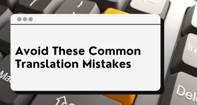 Avoid These Common Translation Mistakes - The Singaporean
