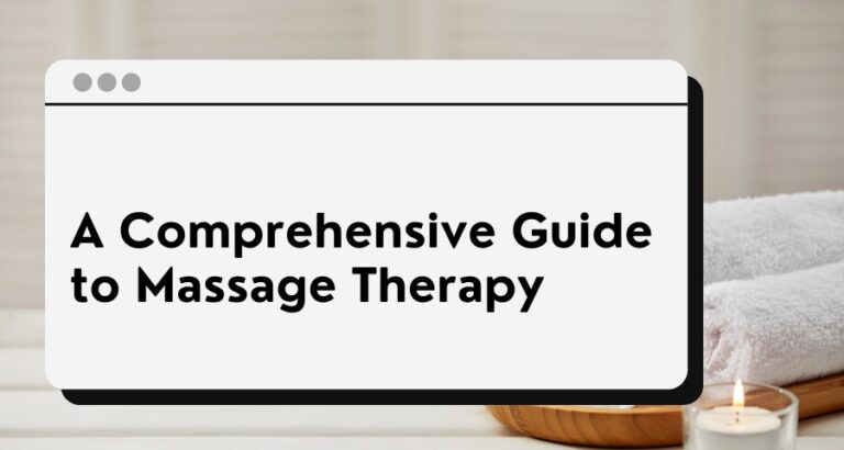 A Comprehensive Guide to Massage Therapy - The Singaporean