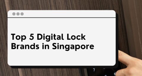 Top 5 Digital Lock Brands in Singapore - The Singaporean
