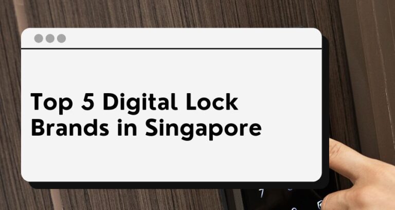 Top 5 Digital Lock Brands in Singapore - The Singaporean