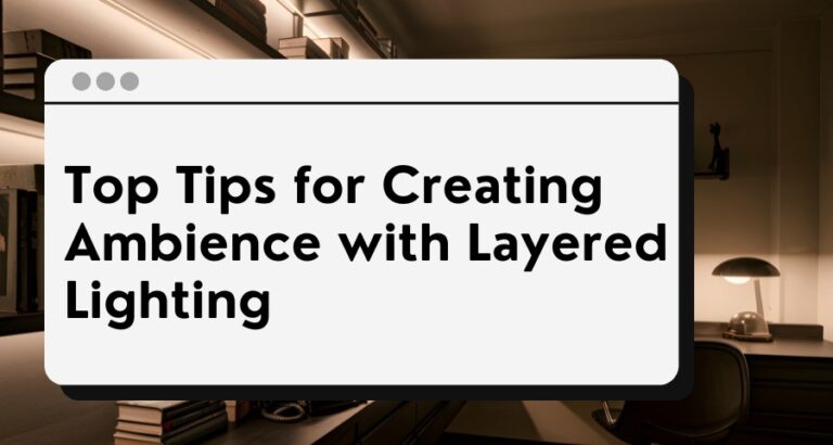 Top Tips for Creating Ambience with Layered Lighting - The Singaporean