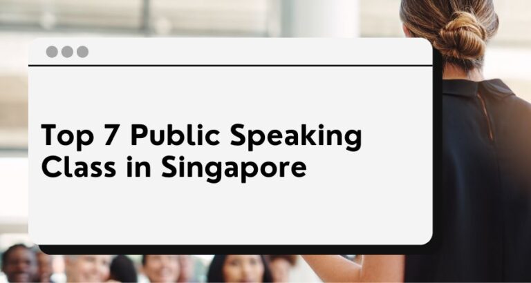 Top 7 Public Speaking Class in Singapore - The Singaporean