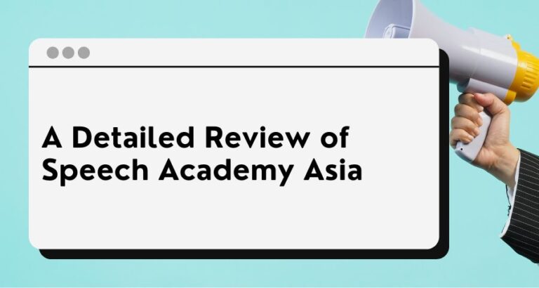 A Detailed Review of Speech Academy Asia - The Singaporean