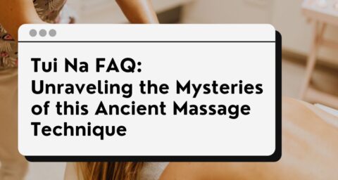 Tui Na FAQ: Unraveling the Mysteries of this Ancient Massage Technique ...