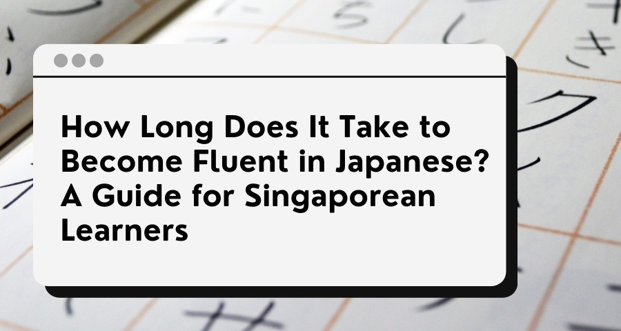 How Long Does It Take to Become Fluent in Japanese? A Guide for ...