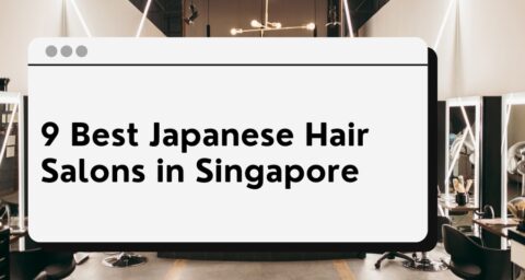 9 Best Japanese Hair Salons in Singapore - The Singaporean