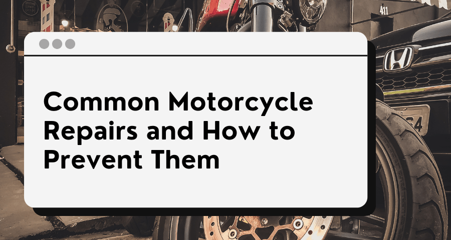 Common Motorcycle Repairs and How to Prevent Them - The Singaporean