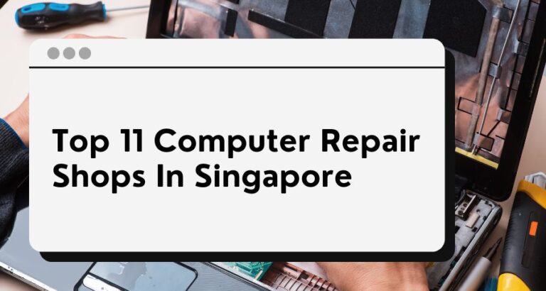 Top 11 Computer Repair Shops In Singapore - The Singaporean