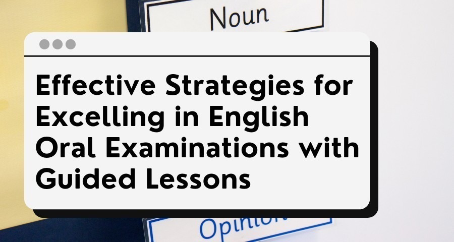 Effective Strategies for Excelling in English Oral Examinations with ...