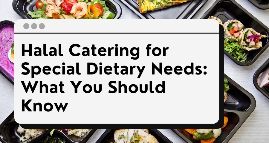 Halal Catering for Special Dietary Needs: What You Should Know - The ...