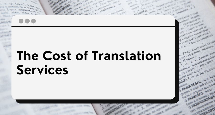 The Cost of Translation Services - The Singaporean