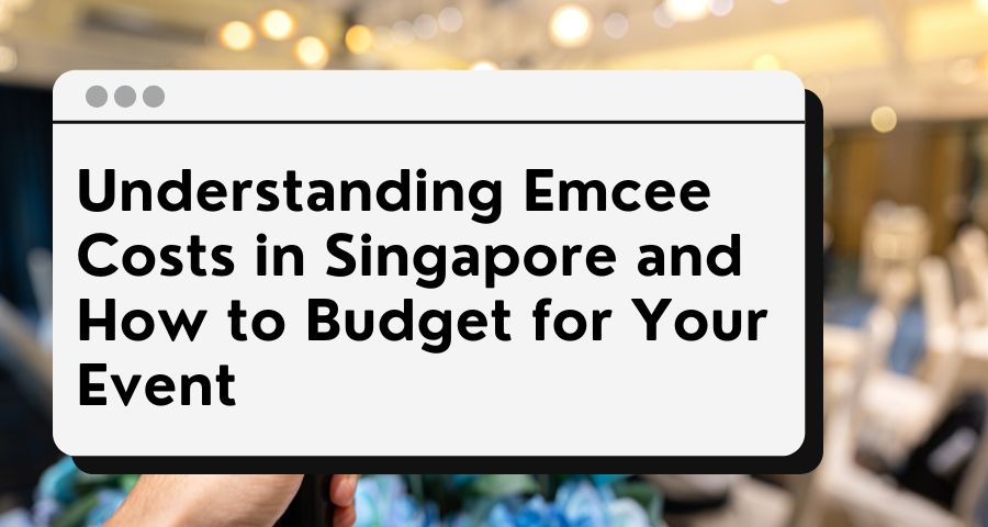 Understanding Emcee Costs in Singapore and How to Budget for Your Event ...